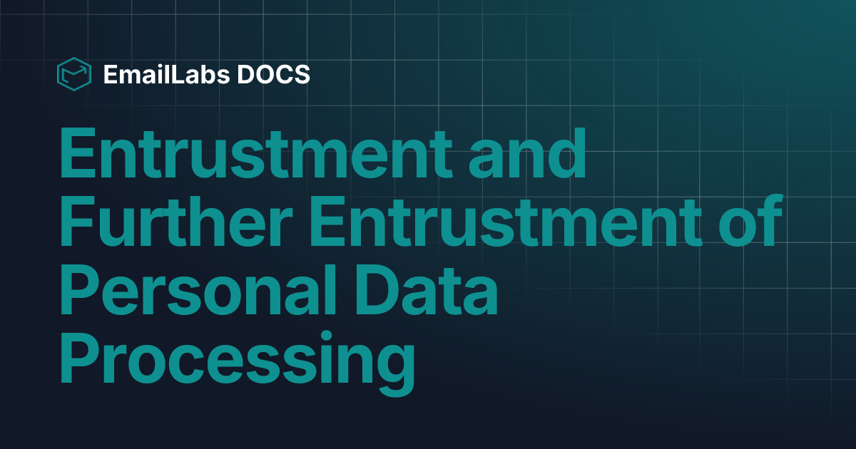 Entrustment and Further Entrustment of Personal Data Processing | EmailLabs DOCS