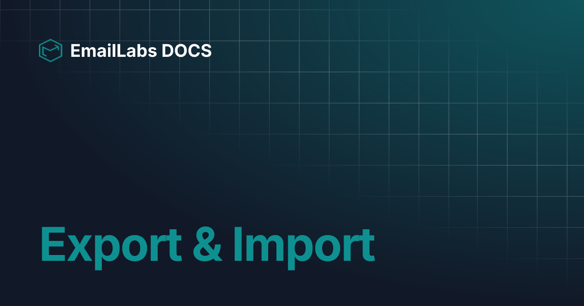 Export & Import | EmailLabs DOCS