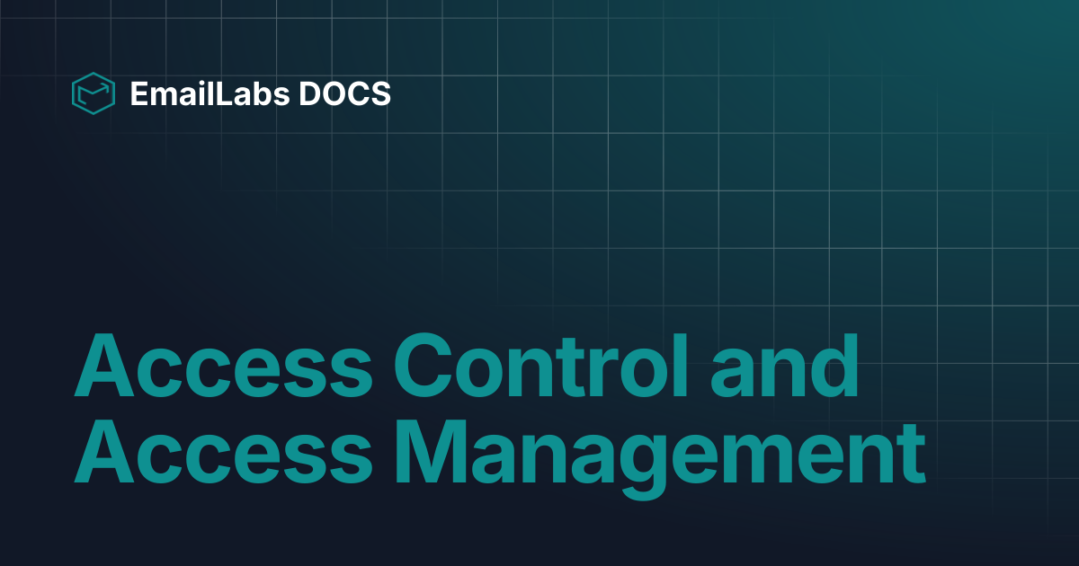 Access Control and Access Management | EmailLabs DOCS