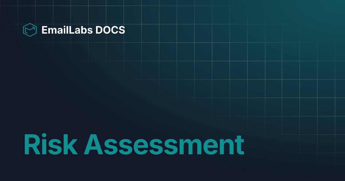 Risk Assessment | EmailLabs DOCS