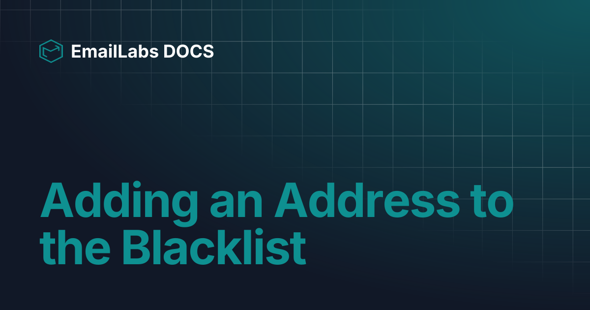 Adding an Address to the Blacklist | EmailLabs DOCS