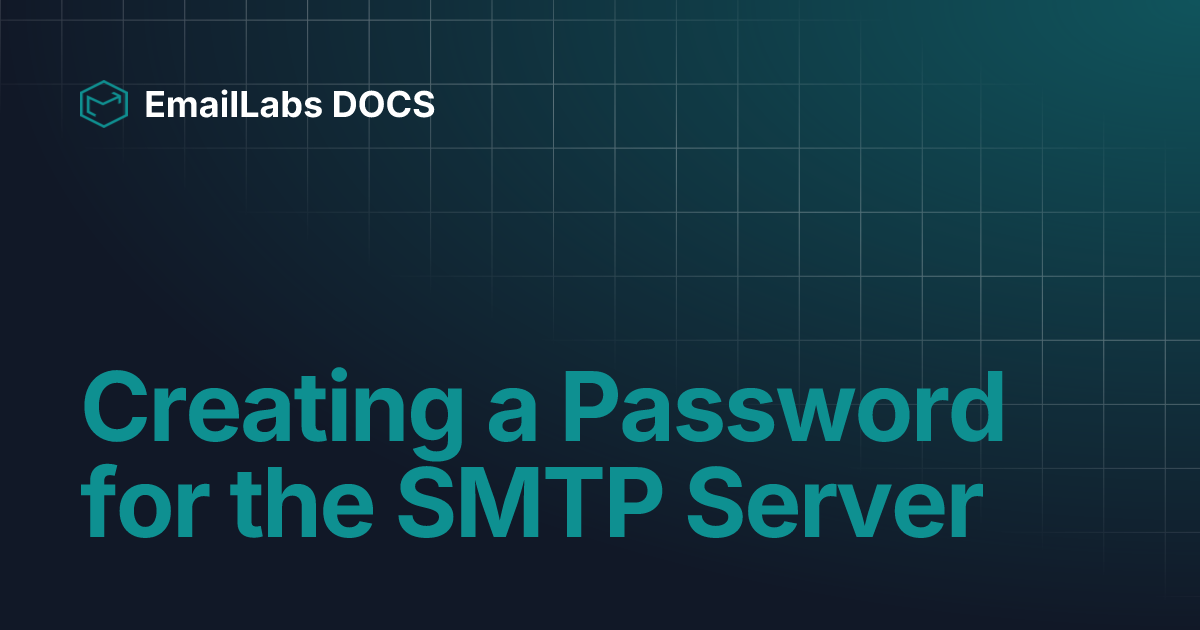 Creating a Password for the SMTP Server | EmailLabs DOCS