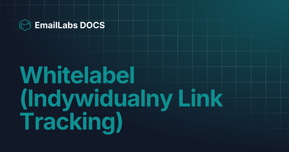Whitelabel (Indywidualny Link Tracking) | EmailLabs DOCS